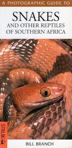 A Photographic Guide to Snakes and other Reptiles of Southern Africa