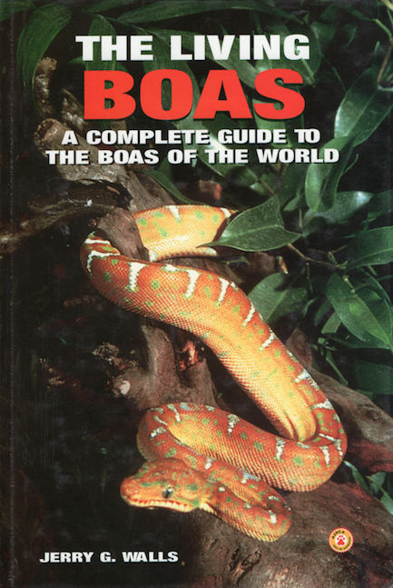 Living Boas: A Complete Guide to the Boas of the World