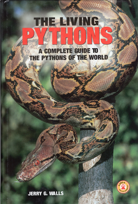The Living Pythons: A Complete Guide to the Pythons of the World