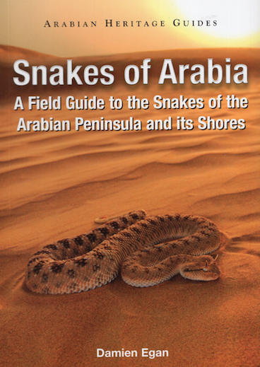 Snakes of Arabia: A Field Guide to the Snakes of the Arabian Peninsula ...